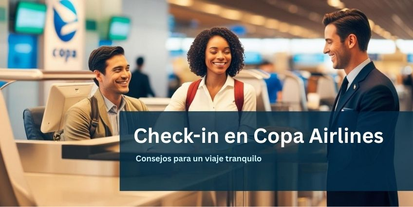 Check-in en Copa Airlines: consejos para un viaje tranquilo